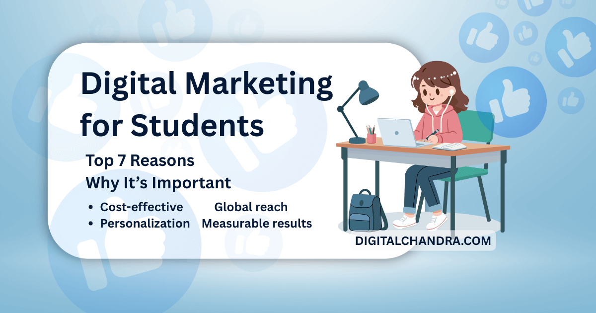 Digital Marketing for Students: Top 7 Reasons Why It’s Important